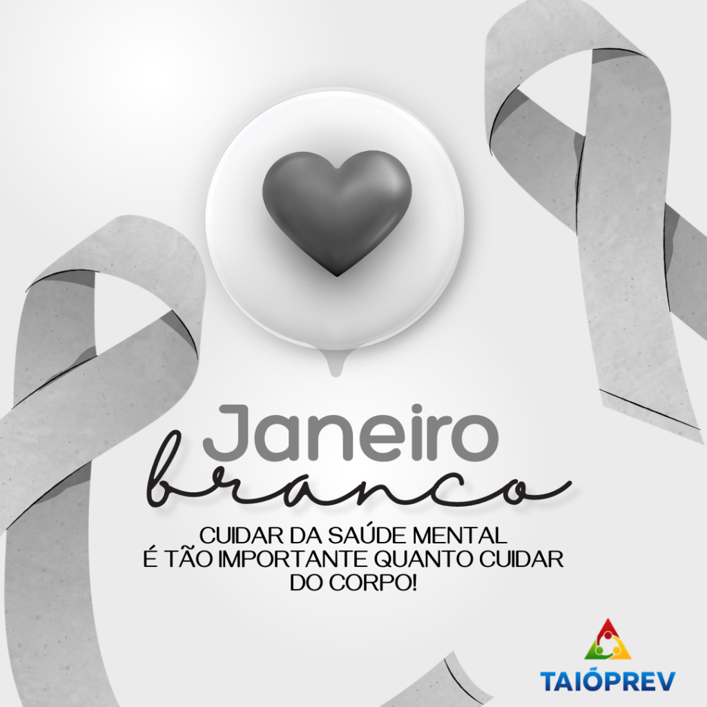 JANEIRO BRANCO: Mês de Conscientização dos cuidados com a Saúde Mental ...